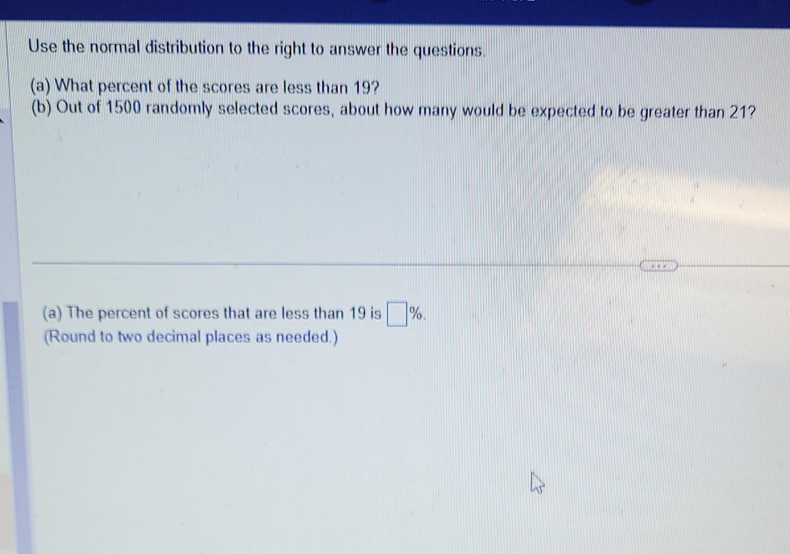 Use the normal distribution to the right to answer | Chegg.com