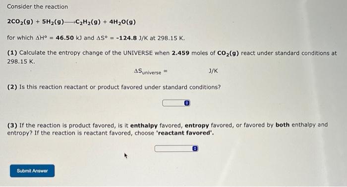 Solved Consider the reaction 2CO2( g)+5H2( g) C2H2( | Chegg.com