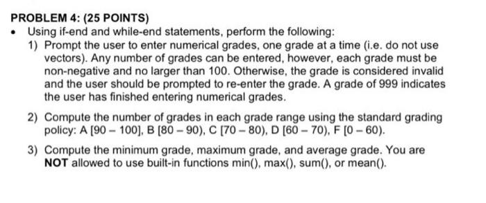 Solved PROBLEM 4: (25 POINTS) • Using if-end and while-end | Chegg.com