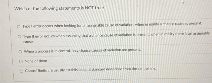 Solved Which of the following statements is NOT true? Type I | Chegg.com