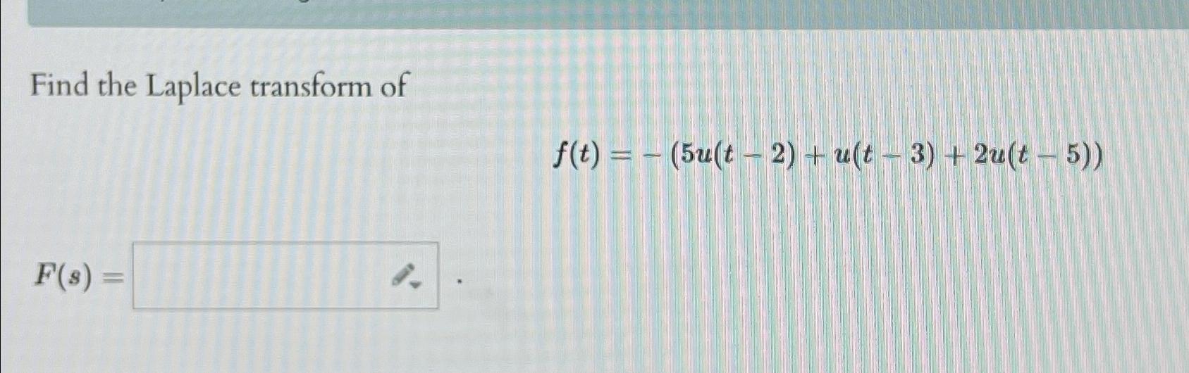 Solved Find the Laplace transform | Chegg.com