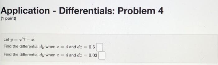 Solved Application - Differentials: Problem 4 (1 point) Let | Chegg.com