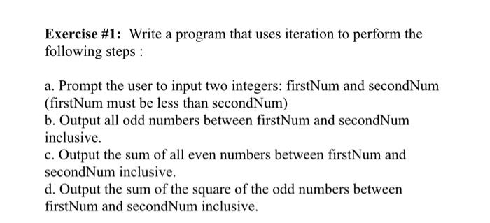 Solved Exercise #1: Write a program that uses iteration to | Chegg.com