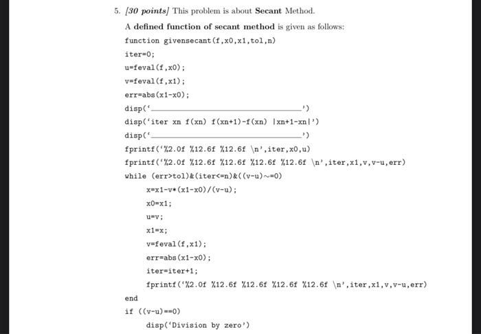 Solved 5. [30 points] This problem is about Secant Method. A | Chegg.com