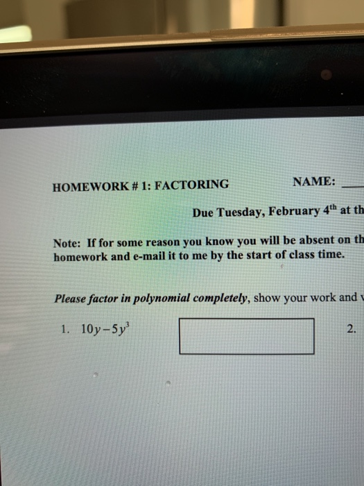 Solved NAME: HOMEWORK #1: FACTORING Due Tuesday, February | Chegg.com