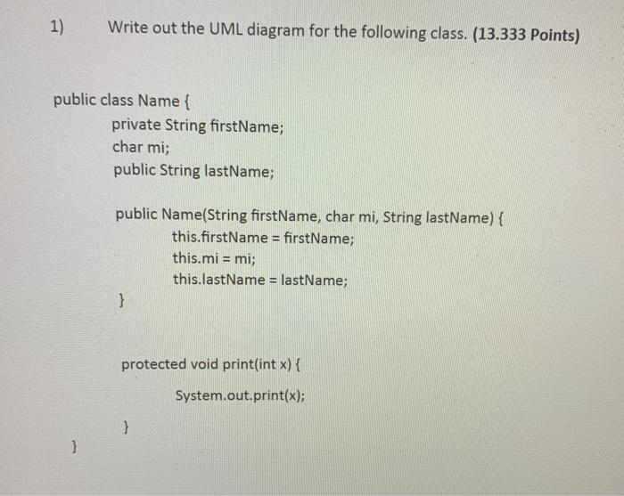 Solved 1) Write out the UML diagram for the following class. | Chegg.com