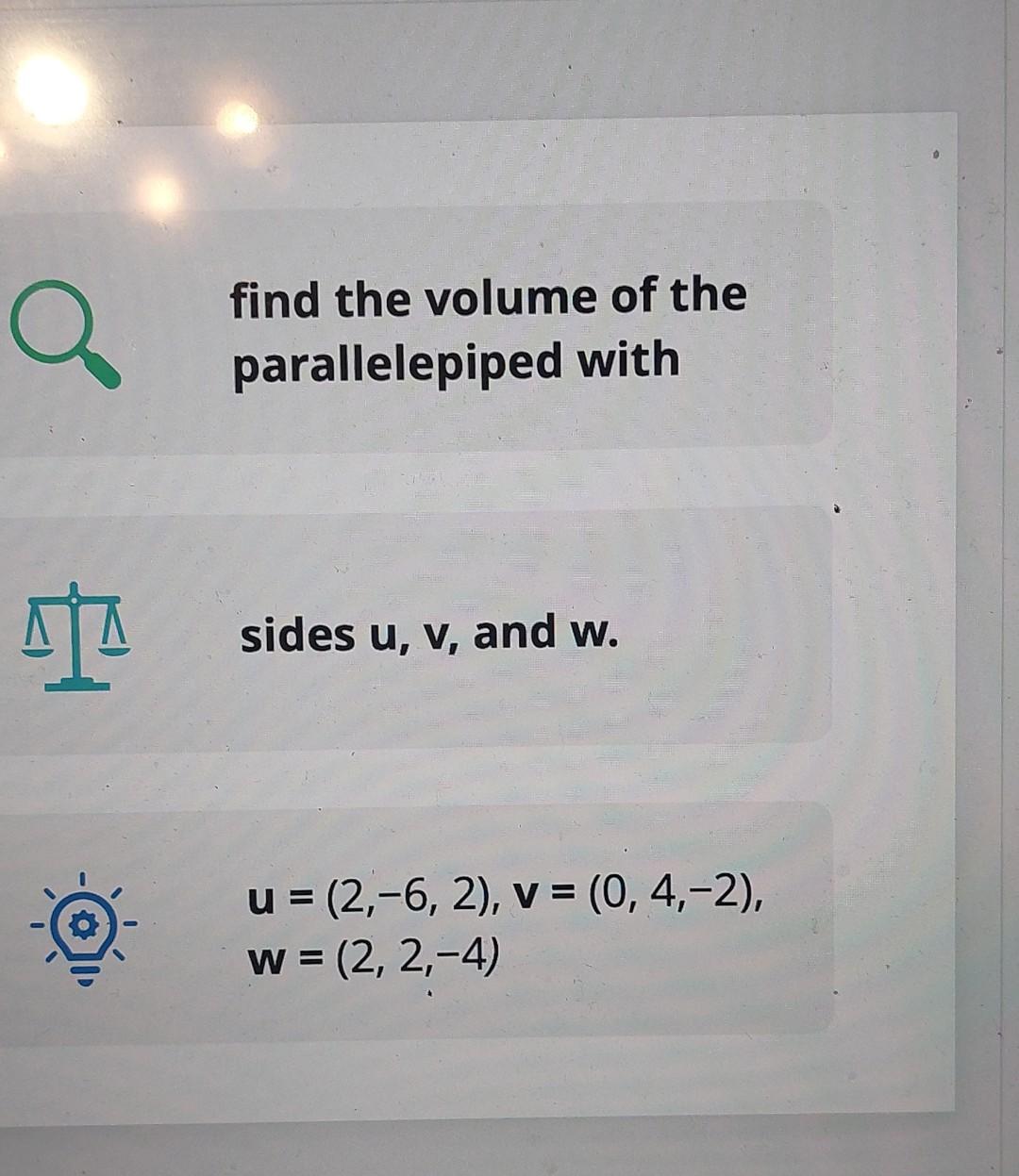 Solved find the volume of the parallelepiped with sides u,v, | Chegg.com