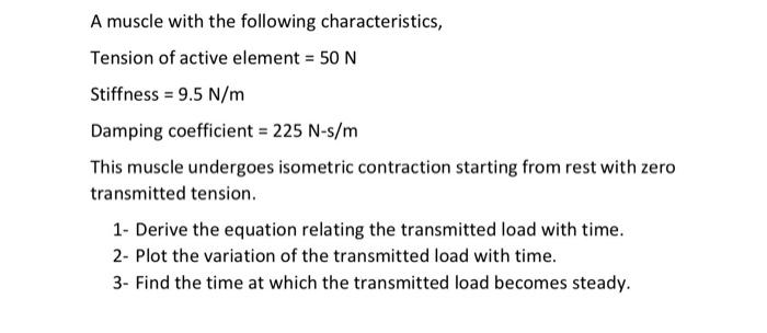 Solved biomechanics class. please dont repost any answers | Chegg.com