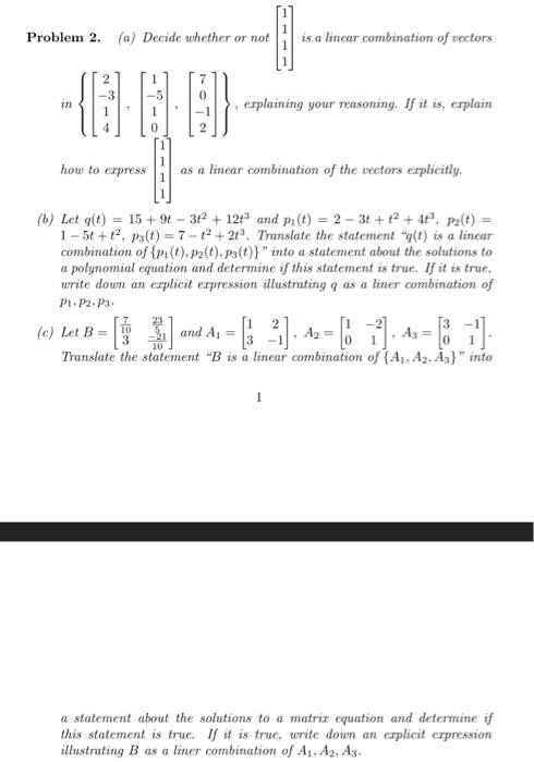 Solved roblem 2. (a) Decide whether or not ⎣⎡1111⎦⎤ is a | Chegg.com