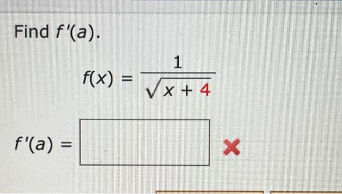[Solved]: Find ( f^{ prime}(a) ) [ f(x)= frac{1}{ sqrt{x