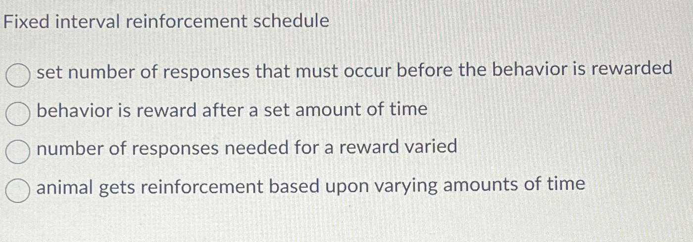 Solved Fixed interval reinforcement scheduleset number of | Chegg.com