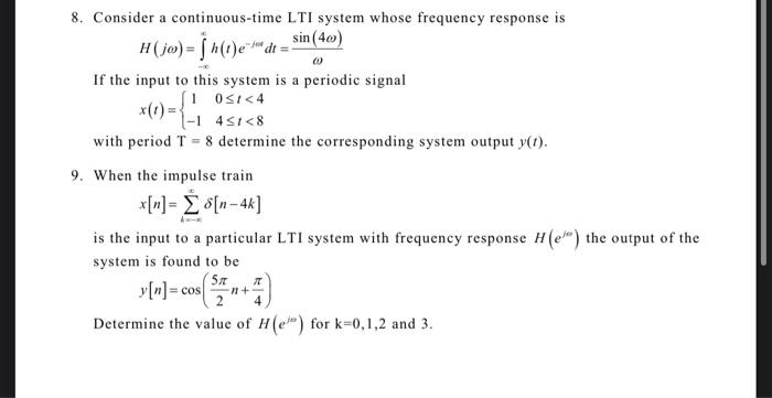 Solved *(0)={ 8. Consider a continuous-time LTI system whose | Chegg.com