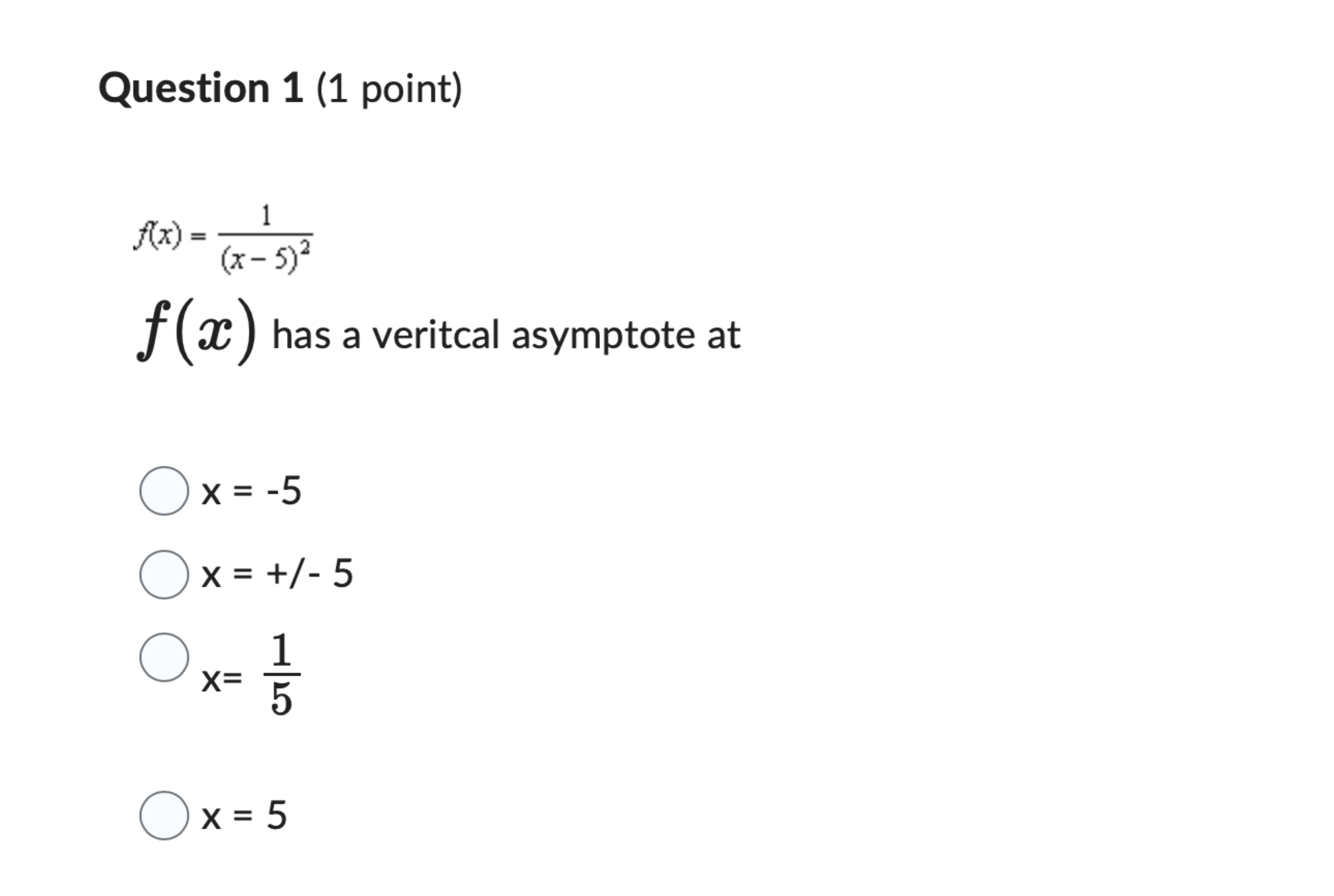 Solved Question 1 (1 ﻿point)f(x)=1(x-5)2f(x) ﻿has a veritcal | Chegg.com