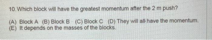 Solved For questions 9 and 10: Three blocks are each pushed | Chegg.com
