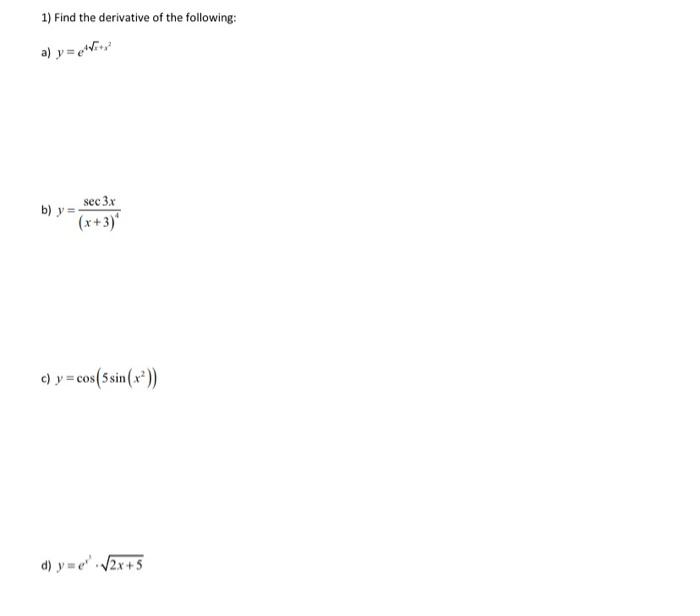 Solved 1) Find the derivative of the following: a) y=e4x+x2 | Chegg.com