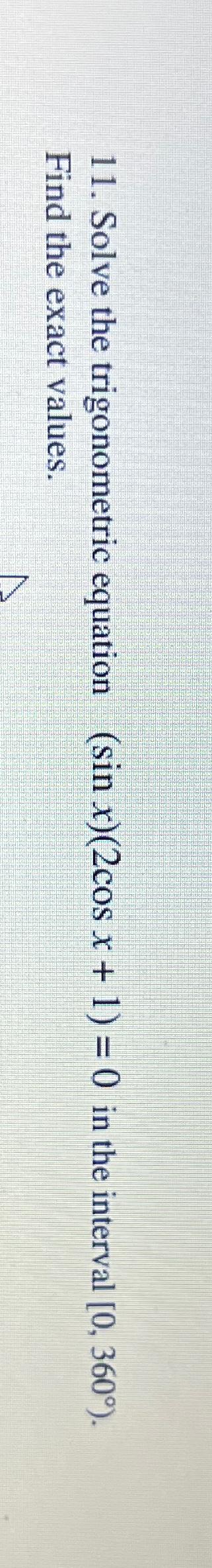 Solved Solve the trigonometric equation (sinx)(2cosx+1)=0 | Chegg.com