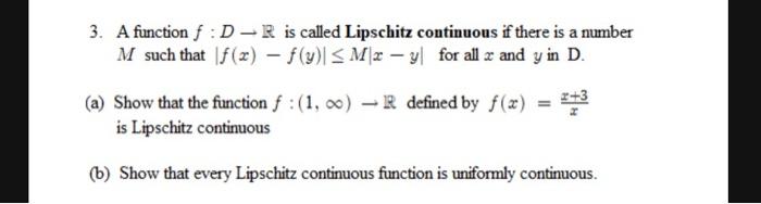Solved 3. A function f:D→R is called Lipschitz continuous if | Chegg.com