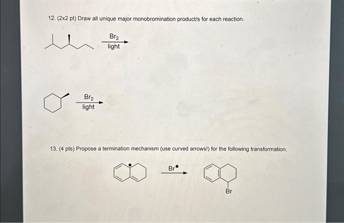 Solved 12. ( 2×2pt) Draw all unique major monobromination | Chegg.com