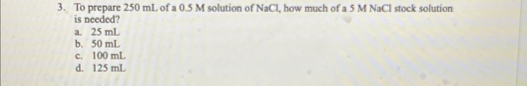 To prepare 250mL ﻿of a 0.5M ﻿solution of NaCl, how | Chegg.com