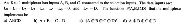 Solved An 8-to-1 multiplexer has inputs A,B, and C connected | Chegg.com