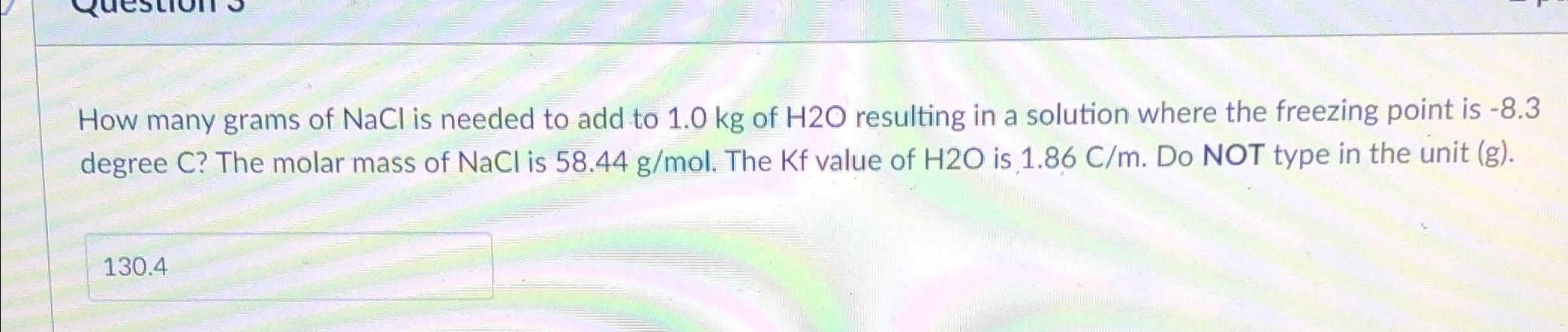 Solved How many grams of NaCl is needed to add to 1.0kg ﻿of | Chegg.com