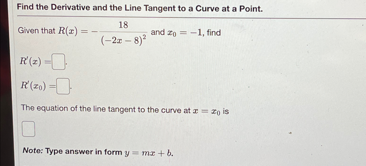 Solved Find the Derivative and the Line Tangent to a Curve | Chegg.com