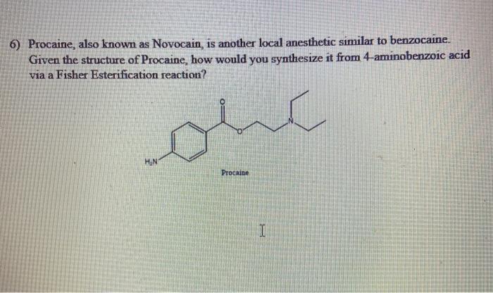 Solved 6) Procaine, also known as Novocain, is another local | Chegg.com
