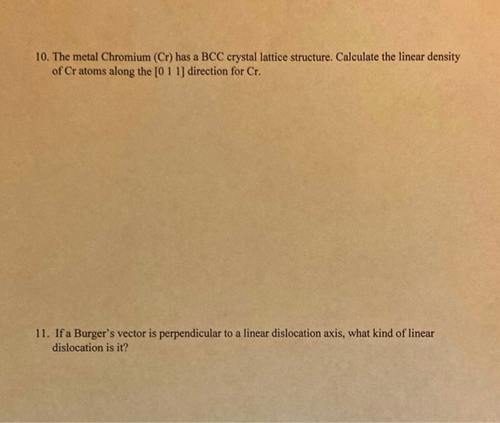 Solved 10. The metal Chromium (Cr) has a BCC crystal lattice | Chegg.com