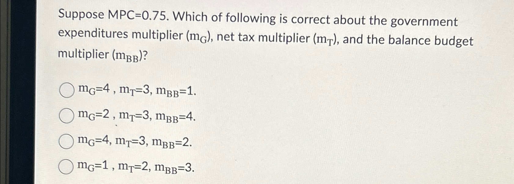 Solved Suppose MPC =0.75. ﻿Which of following is correct | Chegg.com
