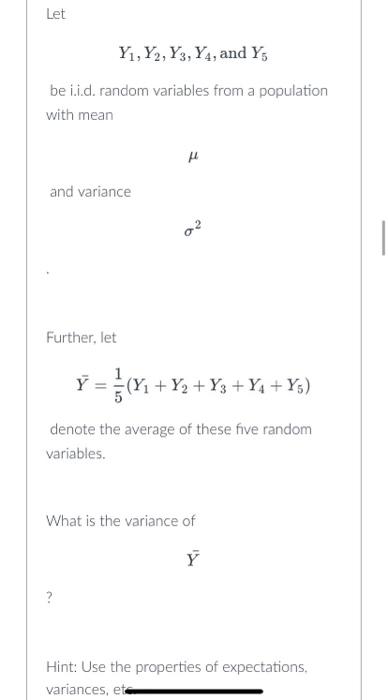 Solved be i.i.d. random variables from a population with | Chegg.com