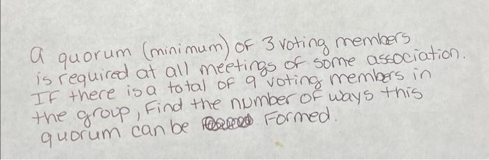 Solved A quorum (minimum) of 3 voting members is required at | Chegg.com