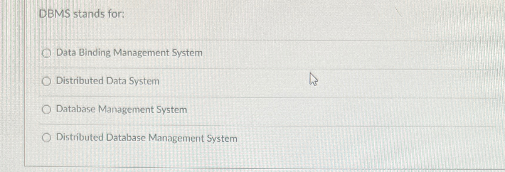Solved DBMS stands for:Data Binding Management | Chegg.com