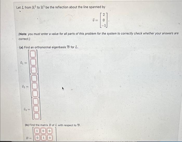 Solved Let L from R3 to R3 be the reflection about the line | Chegg.com