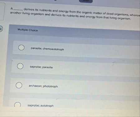 Solved A ﻿derives its nutrients and energy from the | Chegg.com