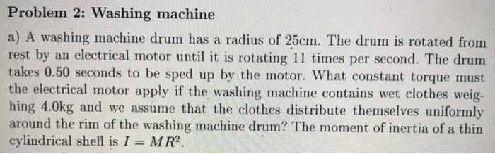 Solved Problem 2: Washing machine a) A washing machine drum | Chegg.com