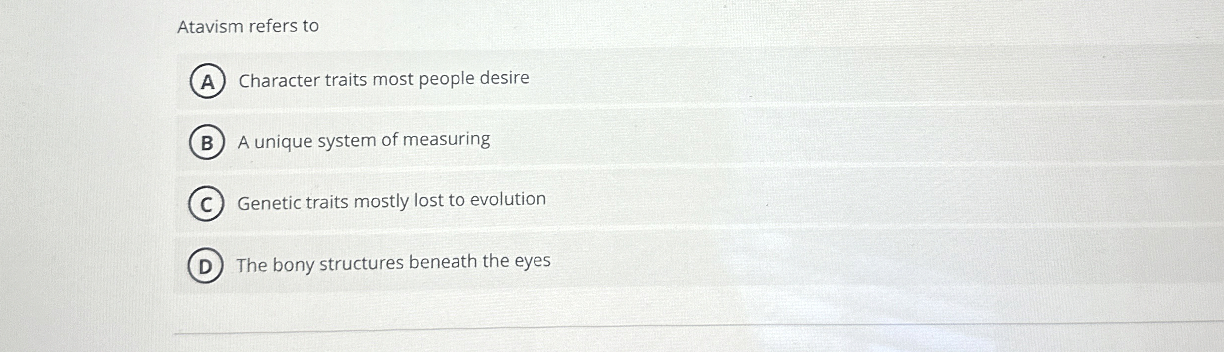 Solved Atavism refers toCharacter traits most people desireA | Chegg.com