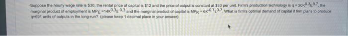 Solved Suppose the hourly wage rate is $30, the rental price | Chegg.com