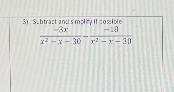 Solved 3) Subtract and simplify if possible | Chegg.com