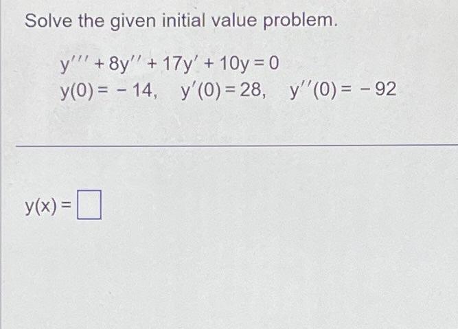 Solved Solve the given initial value problem. y' + 8y" + | Chegg.com
