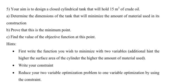 Solved 5) Your aim is to design a closed cylindrical tank | Chegg.com
