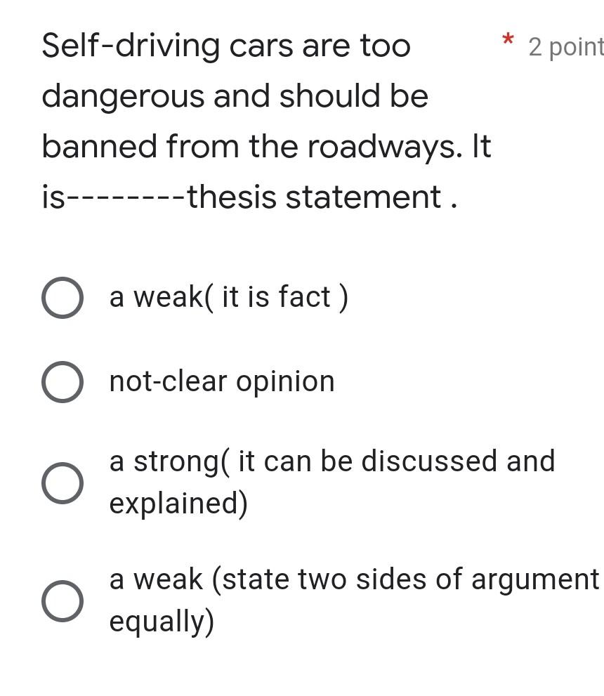 Self-driving cars are too dangerous and should be | Chegg.com