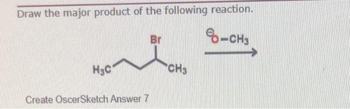 [Solved]: Draw the major product of the following reaction.