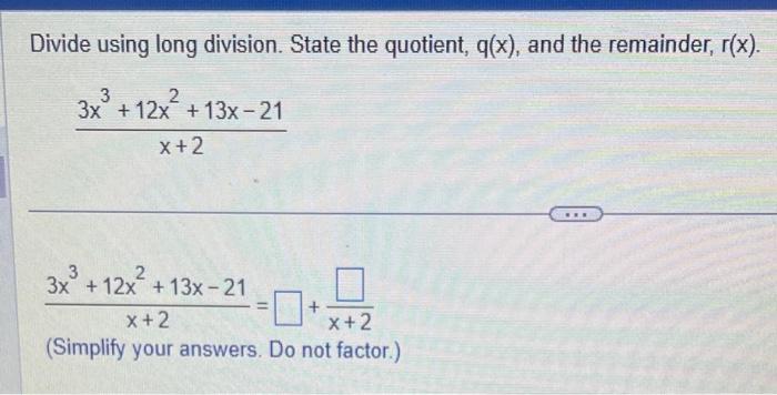 Solved Divide using long division. State the quotient, q(x), | Chegg.com