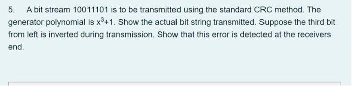 Solved 5. A bit stream 10011101 is to be transmitted using | Chegg.com
