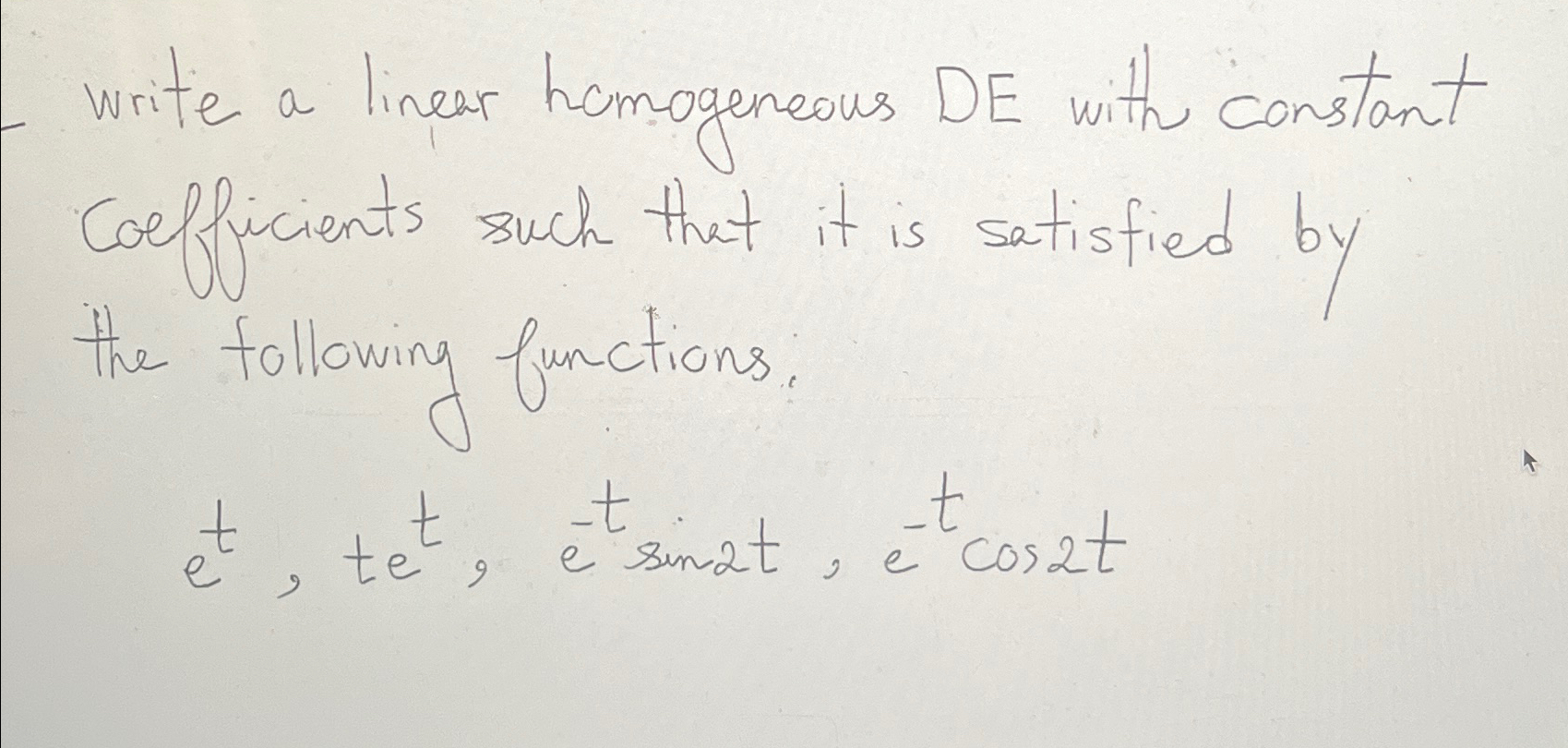 Solved write a linear homogeneous DE with constant | Chegg.com