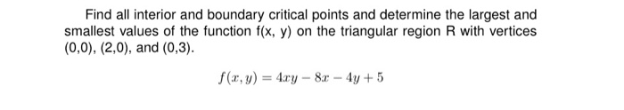 Solved Find all interior and boundary critical points and | Chegg.com