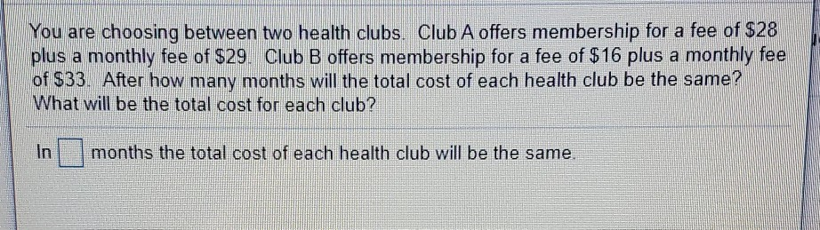 Solved You are choosing between two health clubs. Club A | Chegg.com
