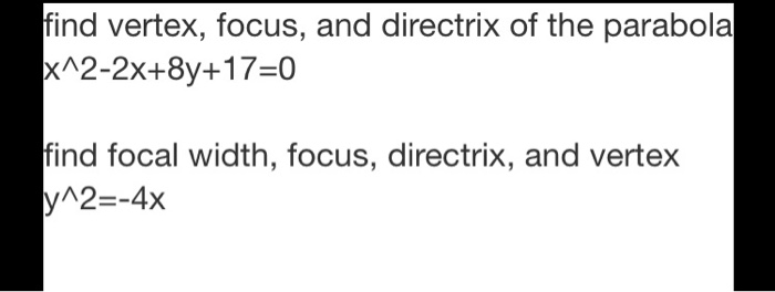 Solved find vertex, focus, and directrix of the parabola | Chegg.com
