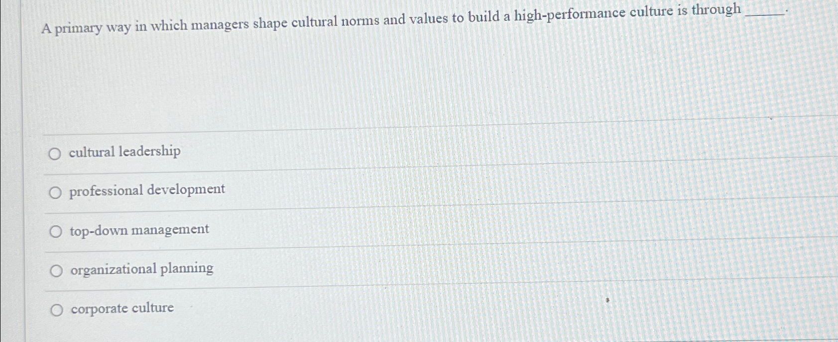Solved A primary way in which managers shape cultural norms | Chegg.com