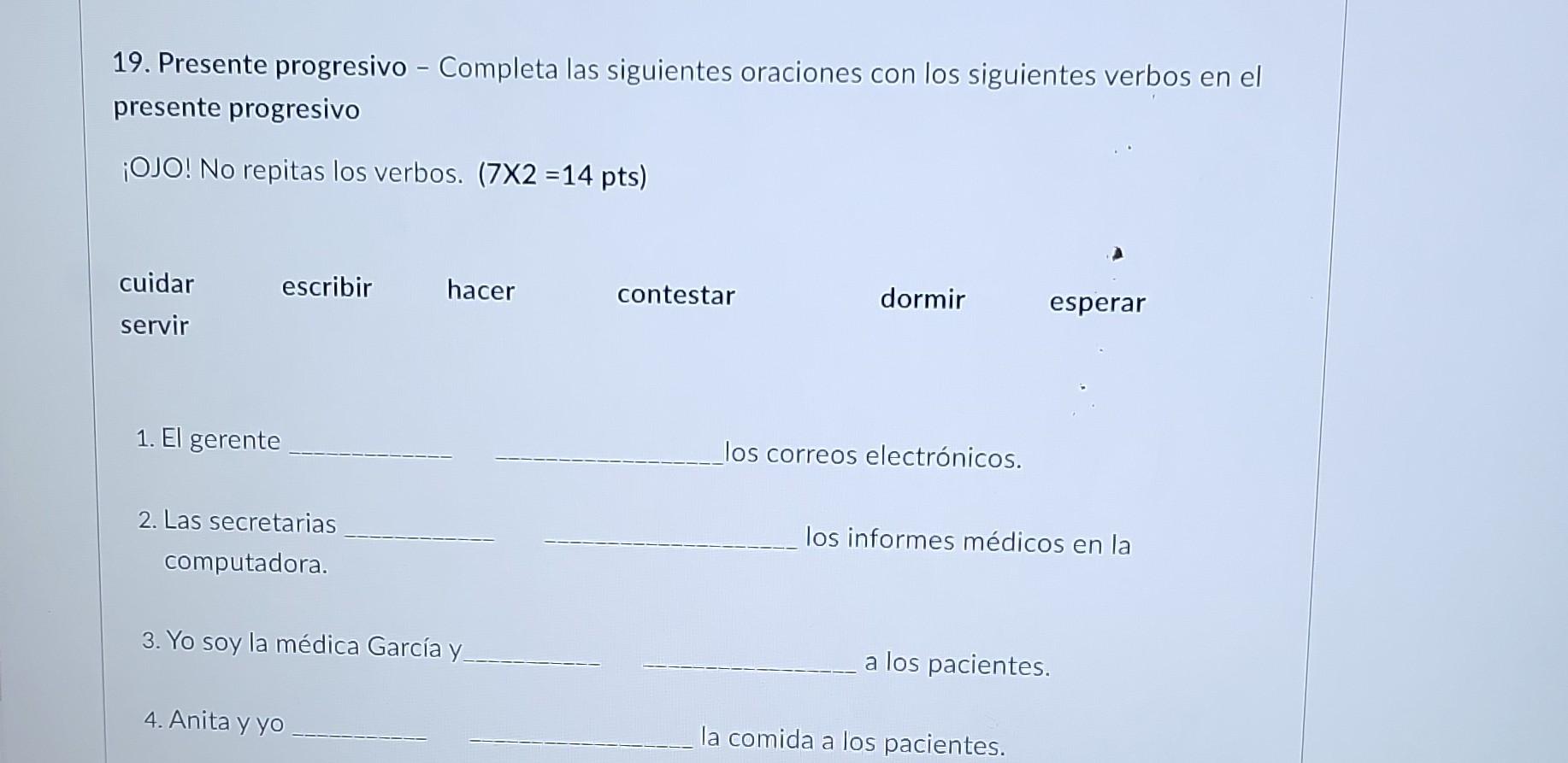 [Solved]: 19. Presente progresivo - Completa las siguie